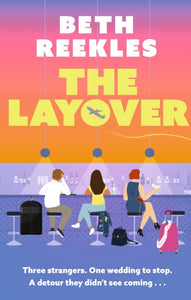 The Layover : A must-read funny, forced-proximity, enemies-to-lovers r ...