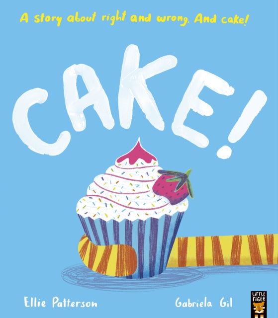 Cake! : A story about right and wrong. And cake! – Griffin Books