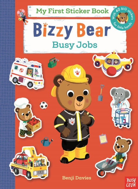 Bizzy Bear My First Sticker Book: Busy Jobs : with 40 big stickers for ...
